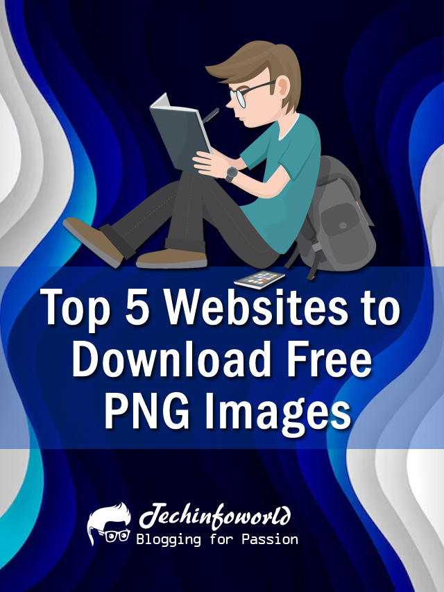 Top 5 Websites To Download Free PNG Images