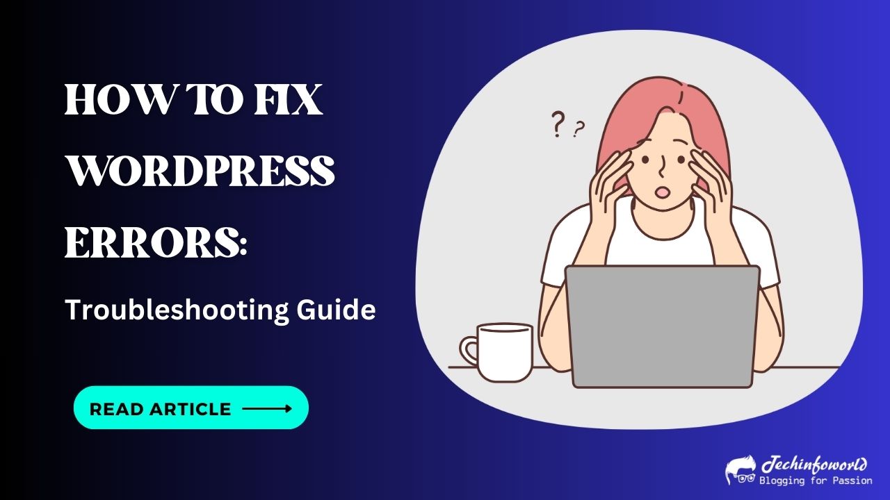 How To Fix WordPress Errors: Ultimate Troubleshooting Guide 2025
